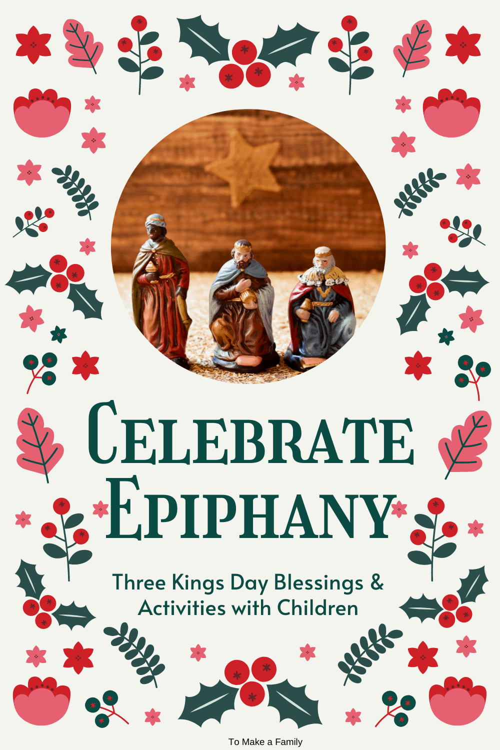 Three Kings Day: Celebrating Epiphany with Children - To Make a Family